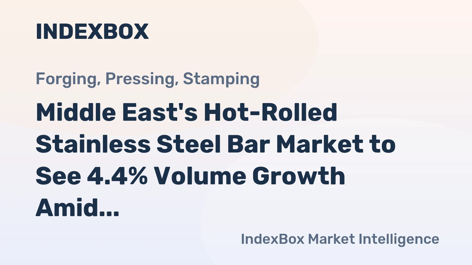 Middle East's Hot-Rolled Stainless Steel Bar Market to See 4.4% Volume Growth Amid Sluggish 0.9% Value CAGR