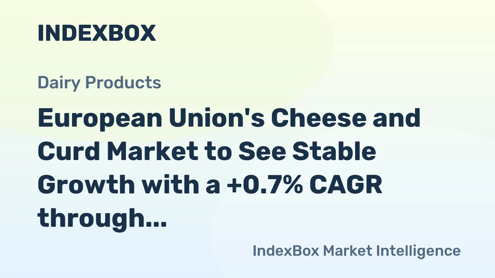 European Union's Cheese and Curd Market to See Stable Growth with a +0.7% CAGR through 2035