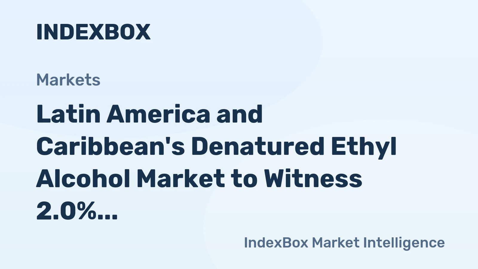 Latin America and Caribbean's Denatured Ethyl Alcohol Market to Witness 2.0% CAGR Growth Over Next Decade