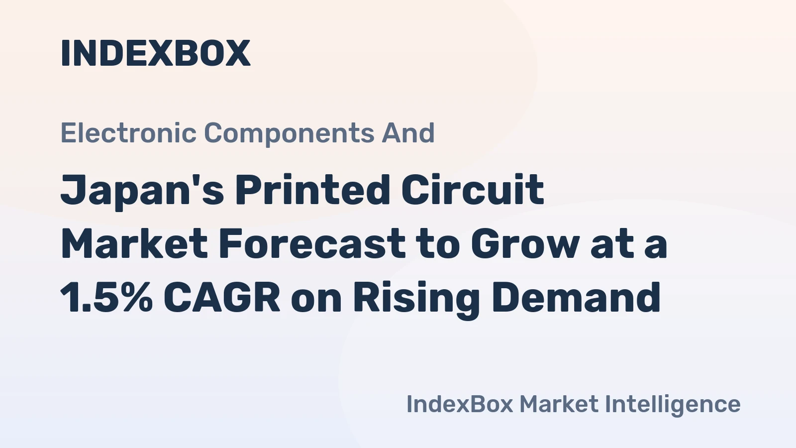 Japan's Printed Circuit Market Forecast to Grow at a 1.5% CAGR on Rising Demand