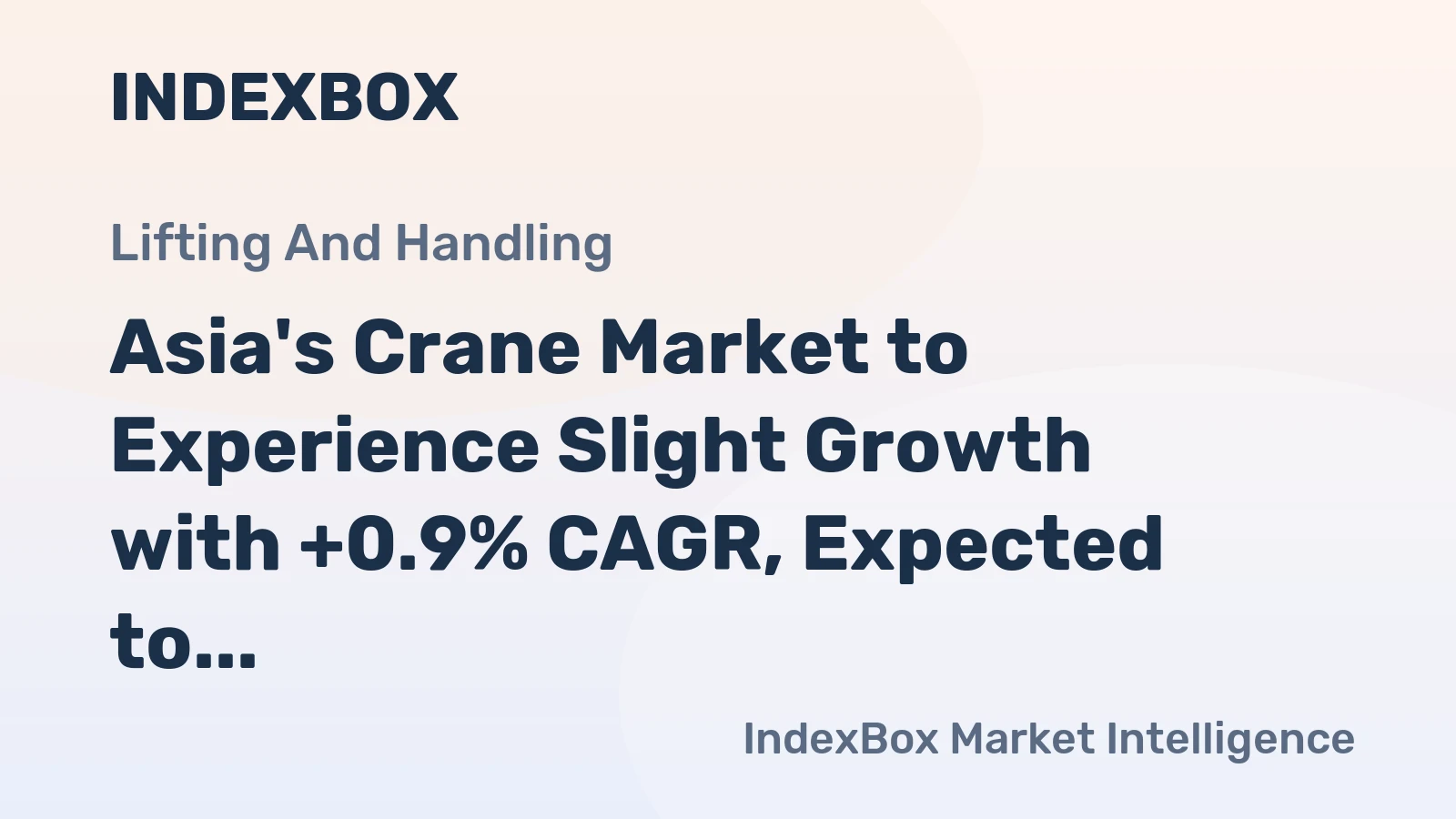 Asia's Crane Market to Experience Slight Growth with +0.9% CAGR, Expected to Reach $60.5B by 2035