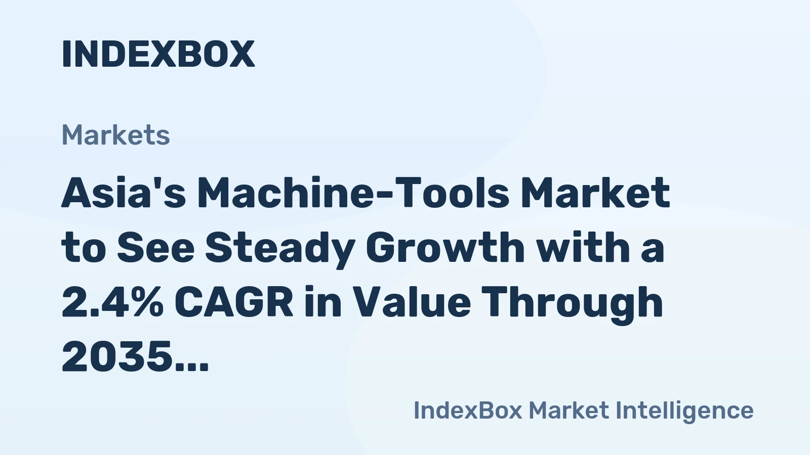 Asia's Machine-Tools Market to See Steady Growth with a 2.4% CAGR in Value Through 2035