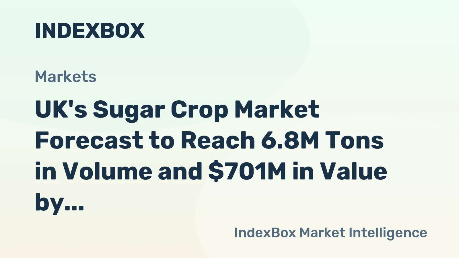 UK's Sugar Crop Market Forecast to Reach 6.8M Tons in Volume and $701M in Value by 2035