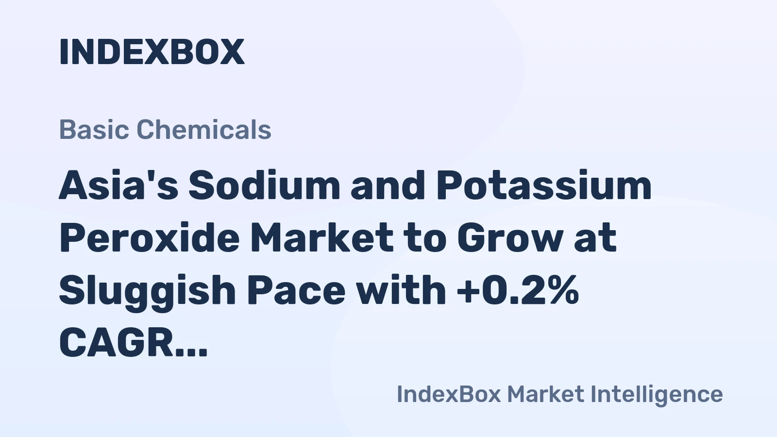 Asia's Sodium and Potassium Peroxide Market to Grow at Sluggish Pace with +0.2% CAGR