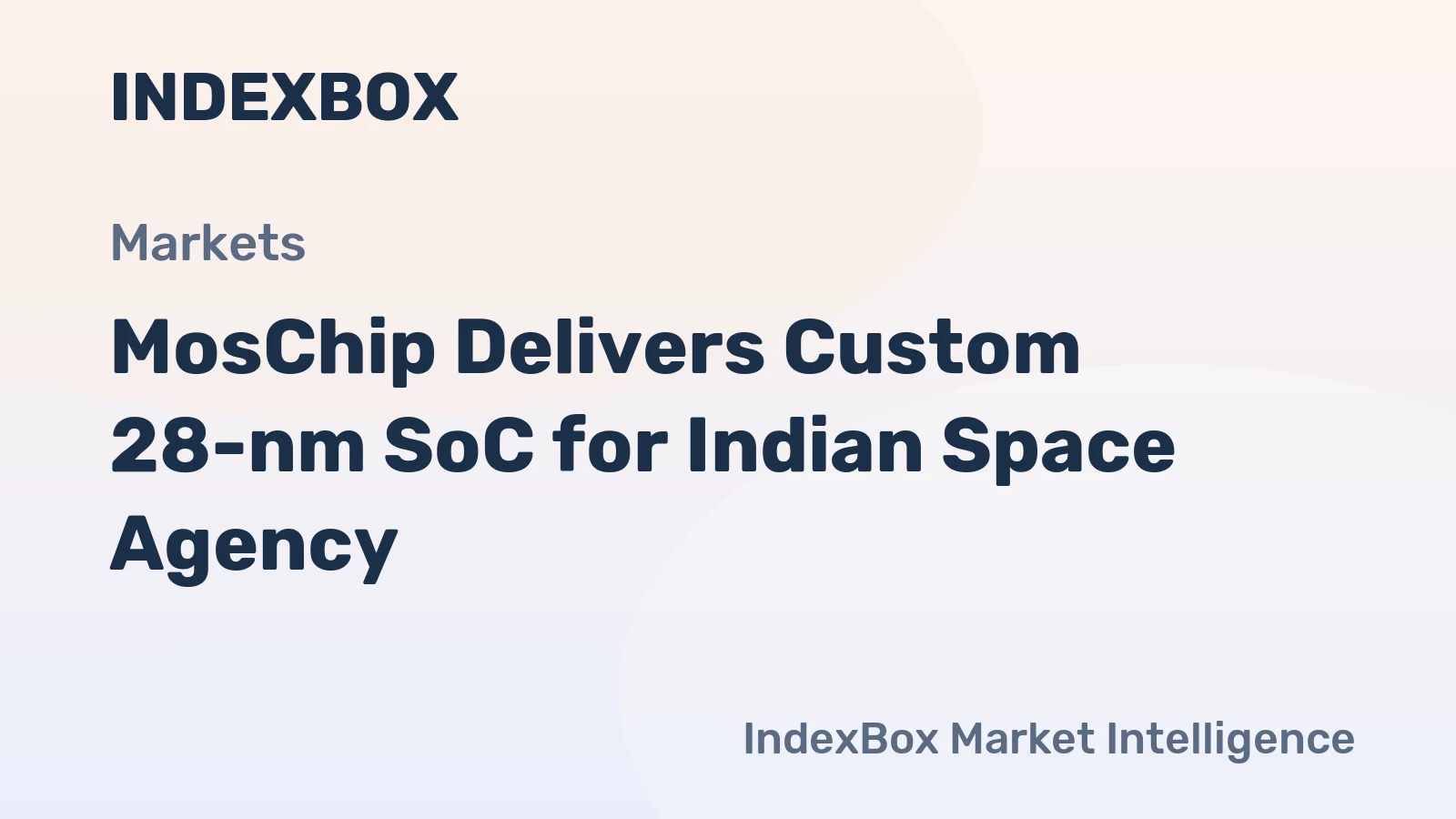 MosChip Delivers Custom 28-nm SoC for Indian Space Agency