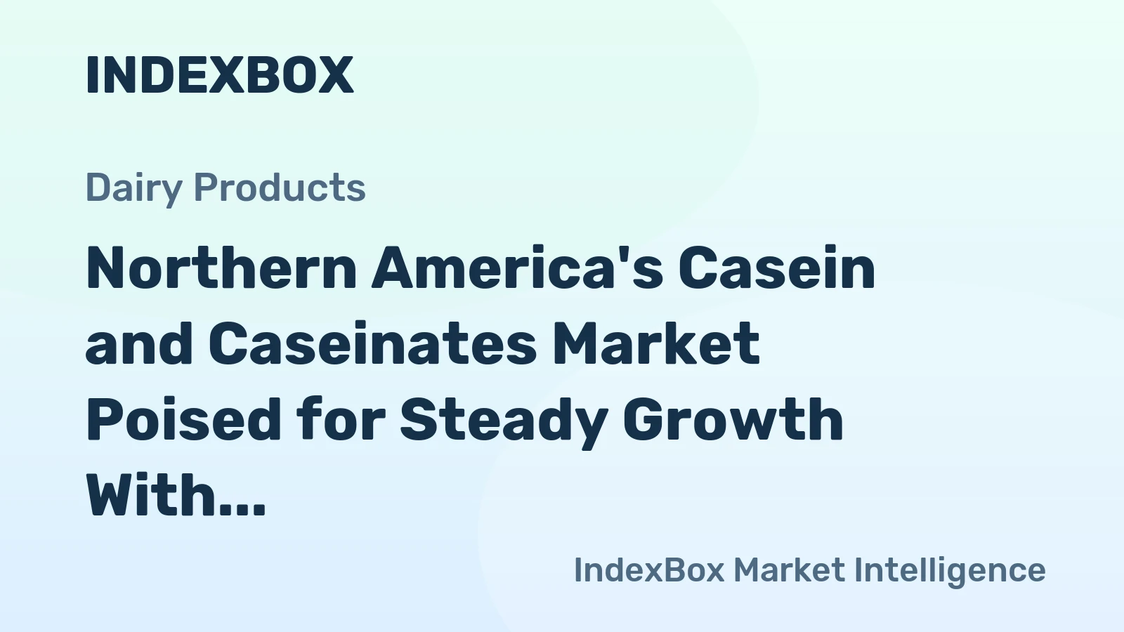 Northern America's Casein and Caseinates Market Poised for Steady Growth With 1.4% Value CAGR