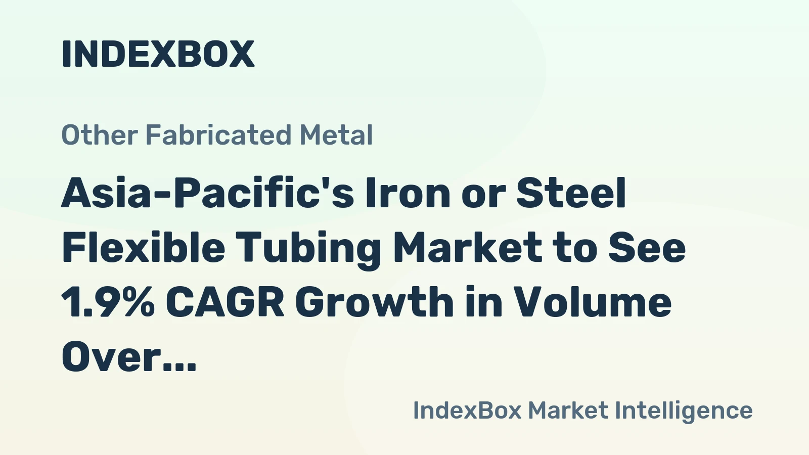 Asia-Pacific's Iron or Steel Flexible Tubing Market to See 1.9% CAGR Growth in Volume Over Next Decade