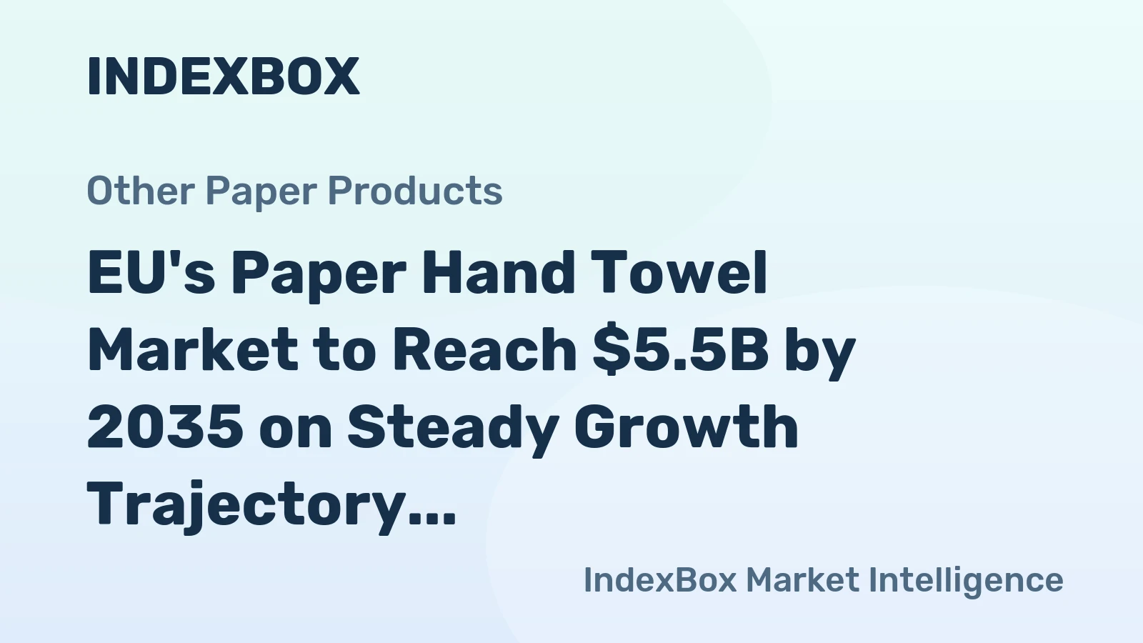 EU's Paper Hand Towel Market to Reach $5.5B by 2035 on Steady Growth Trajectory