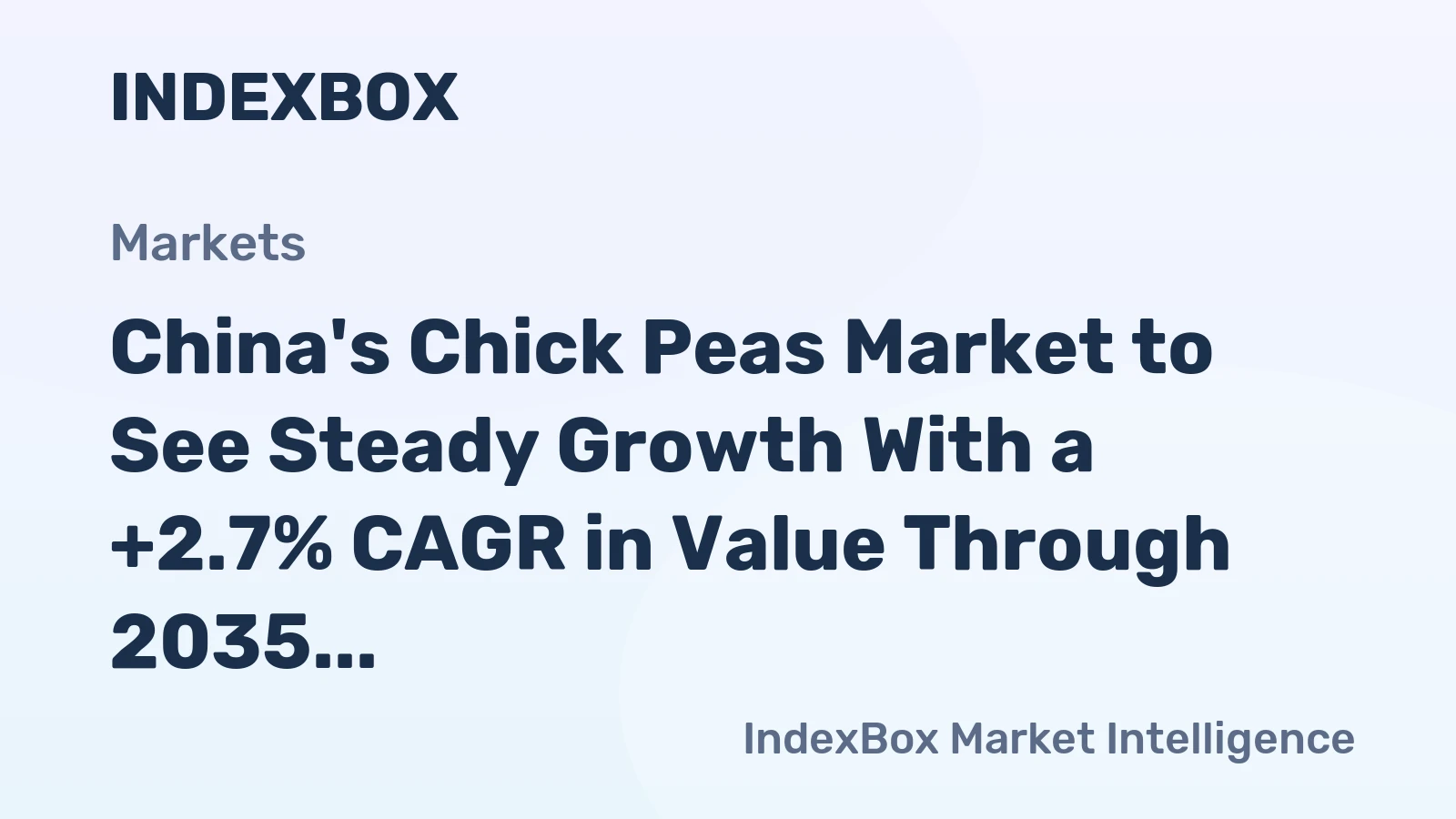 China's Chick Peas Market to See Steady Growth With a +2.7% CAGR in Value Through 2035