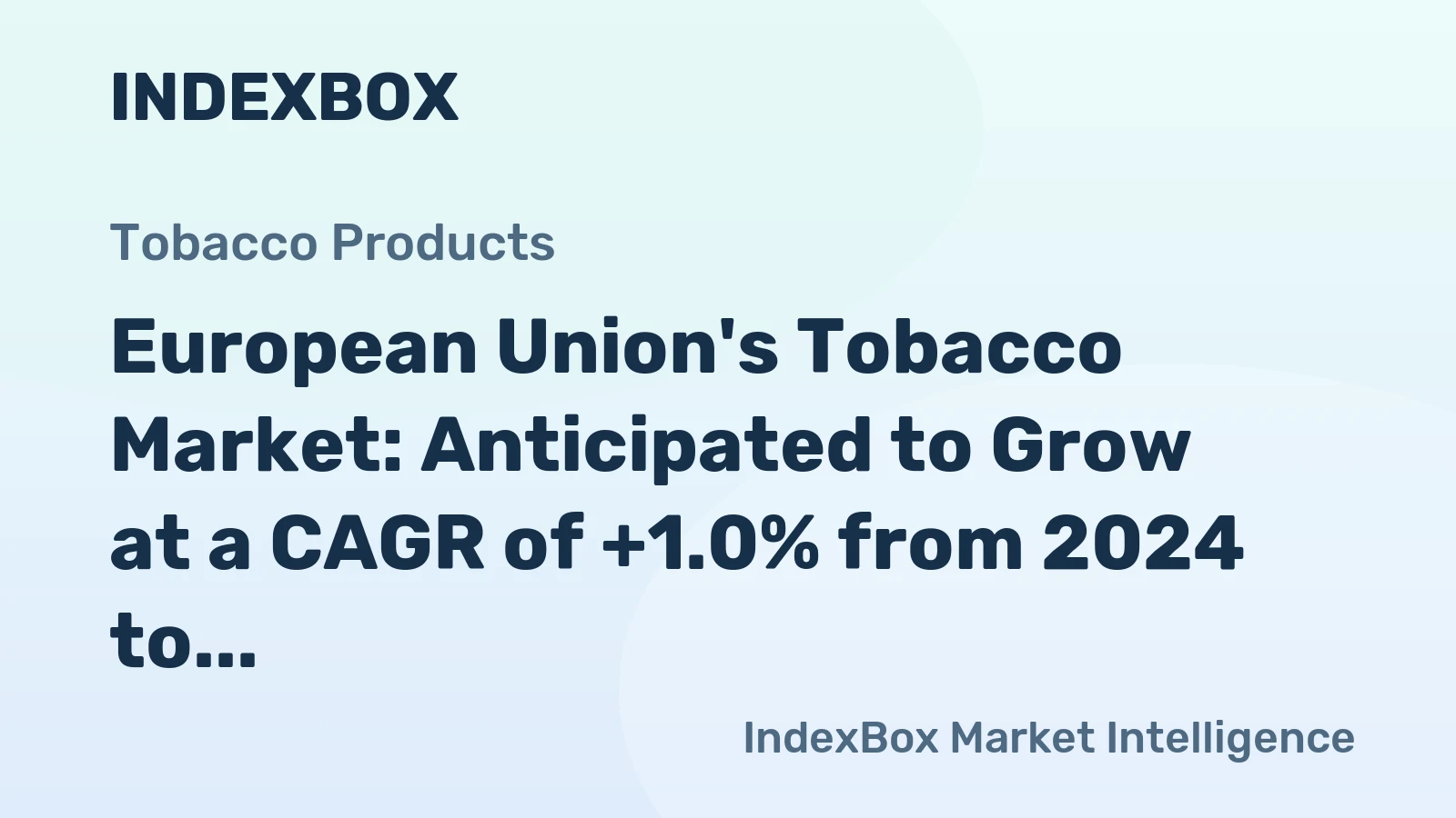 European Union's Tobacco Market: Anticipated to Grow at a CAGR of +1.0% from 2024 to 2035