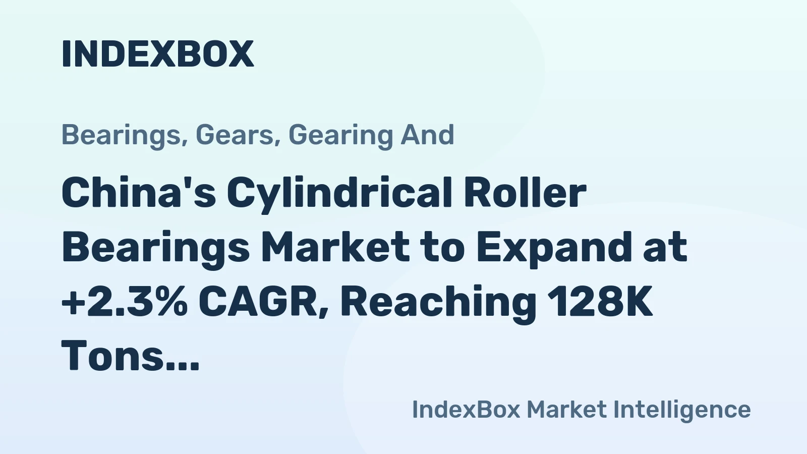 China's Cylindrical Roller Bearings Market to Expand at +2.3% CAGR, Reaching 128K Tons by 2035