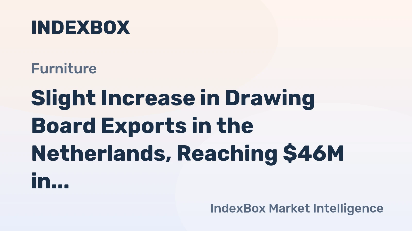 Slight Increase in Drawing Board Exports in the Netherlands, Reaching $46M in 2023