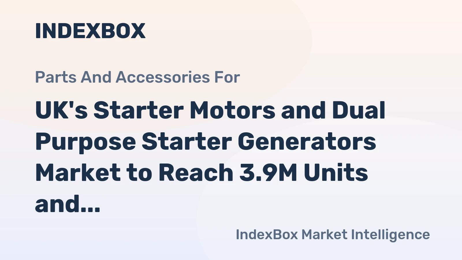 UK's Starter Motors and Dual Purpose Starter Generators Market to Reach 3.9M Units and $421M by 2035