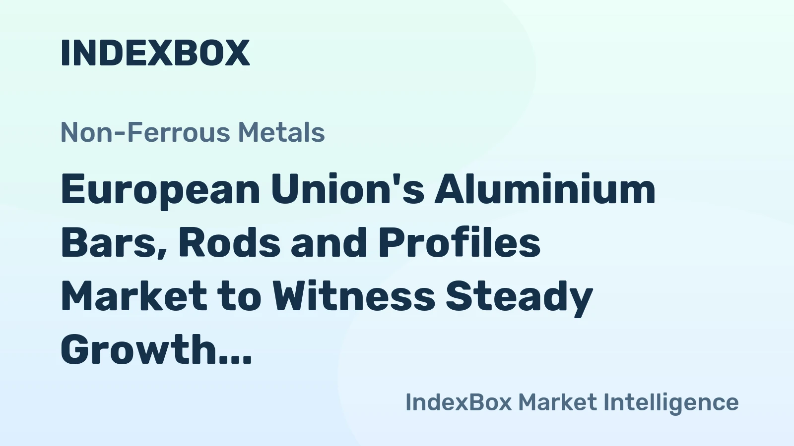 European Union's Aluminium Bars, Rods and Profiles Market to Witness Steady Growth with 0.9% CAGR through 2035