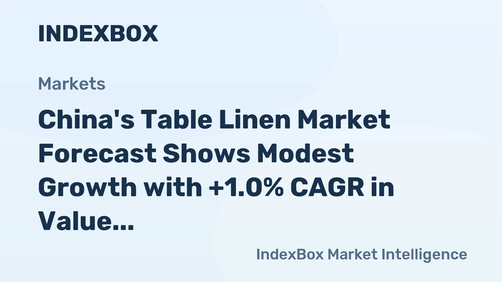 China's Table Linen Market Forecast Shows Modest Growth with +1.0% CAGR in Value Through 2035