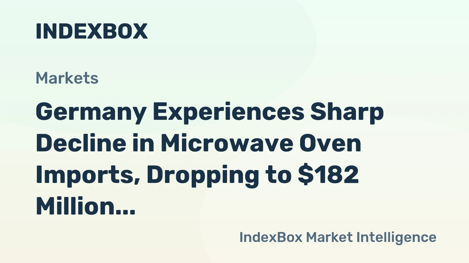 Germany Experiences Sharp Decline in Microwave Oven Imports, Dropping to $182 Million in 2024