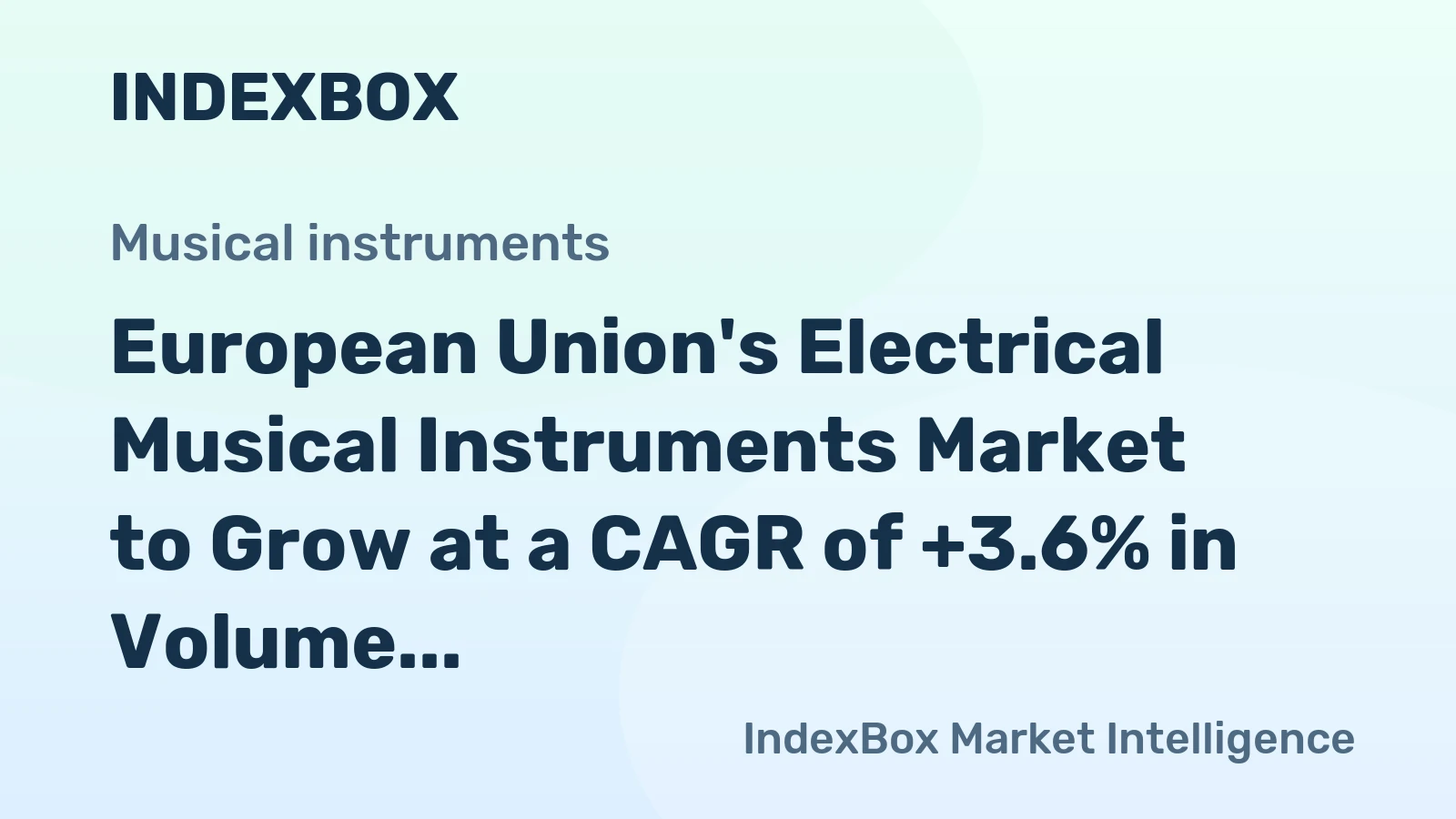 European Union's Electrical Musical Instruments Market to Grow at a CAGR of +3.6% in Volume and -5.7% in Value by 2035