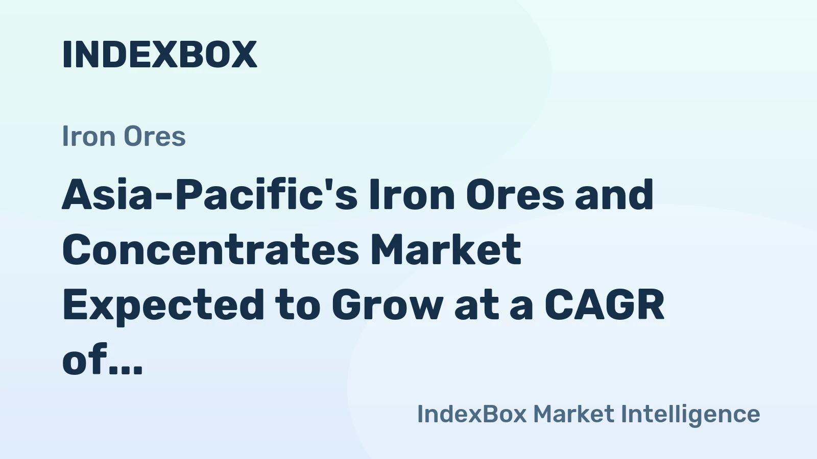 Asia-Pacific's Iron Ores and Concentrates Market Expected to Grow at a CAGR of +2.7% Over the Next Decade