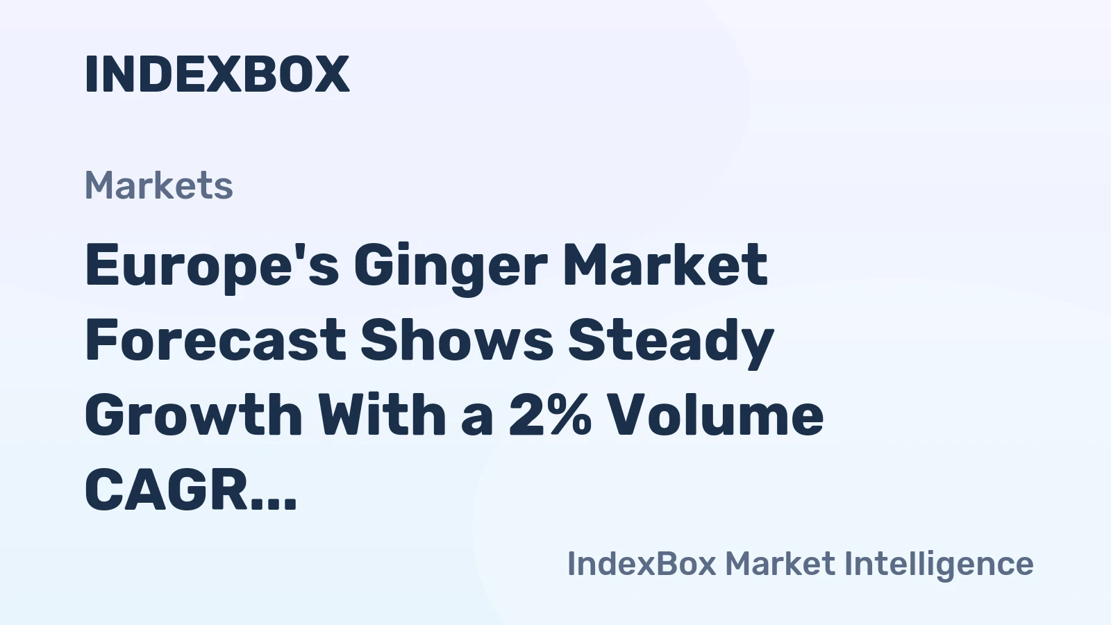 Europe's Ginger Market Forecast Shows Steady Growth With a 2% Volume CAGR Through 2035