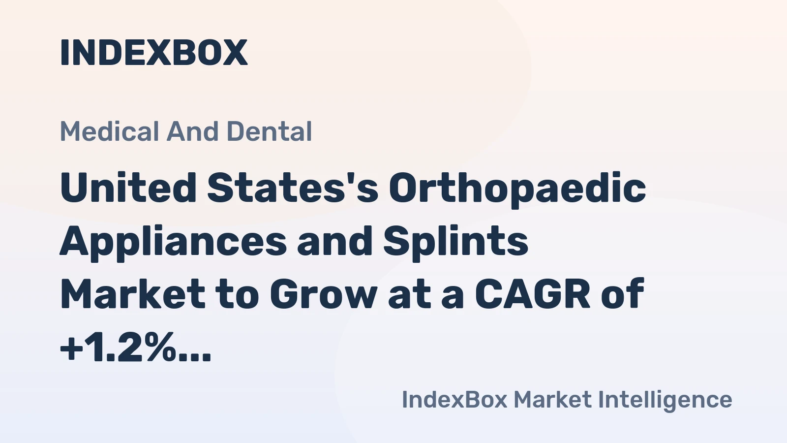 United States's Orthopaedic Appliances and Splints Market to Grow at a CAGR of +1.2% Over the Next Decade