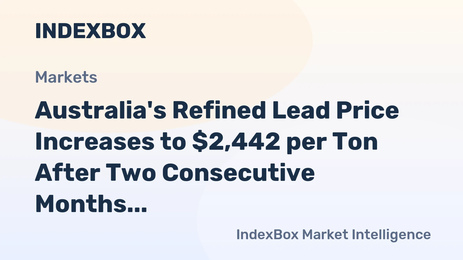 Australia's Refined Lead Price Increases to $2,442 per Ton After Two Consecutive Months of Growth