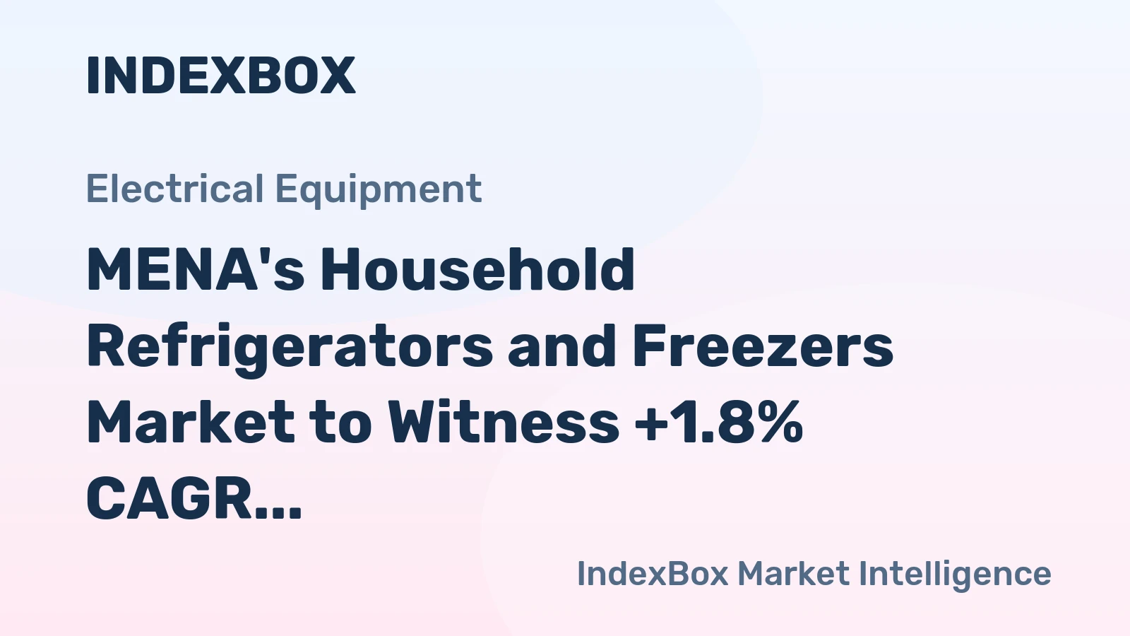 MENA's Household Refrigerators and Freezers Market to Witness +1.8% CAGR Growth from 2024 to 2035