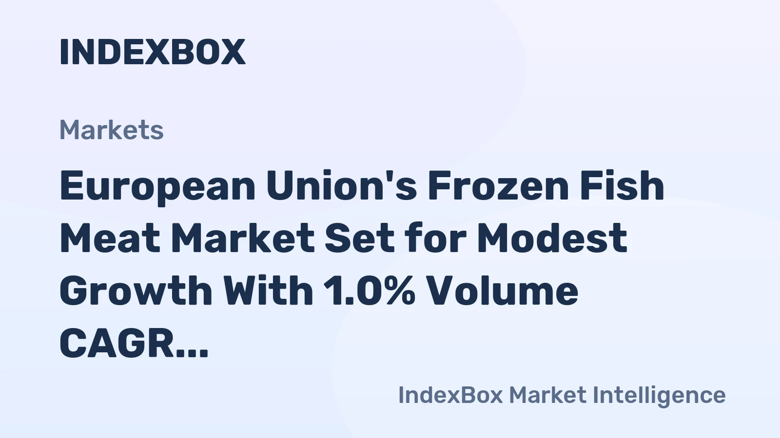 European Union's Frozen Fish Meat Market Set for Modest Growth With 1.0% Volume CAGR Through 2035