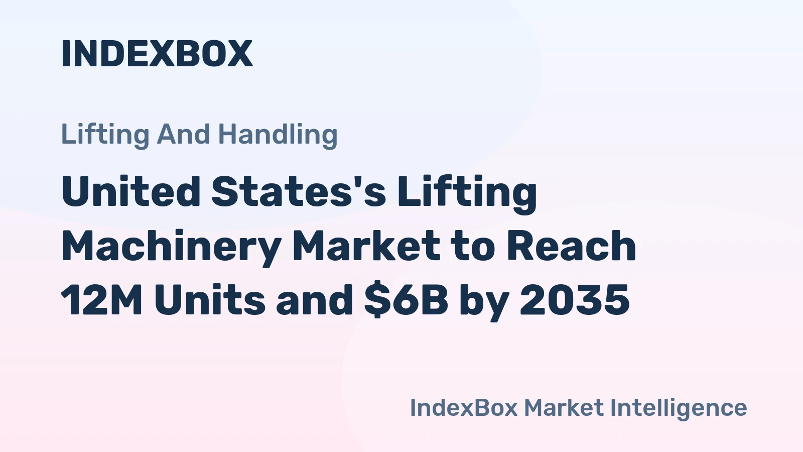 United States's Lifting Machinery Market to Reach 12M Units and $6B by 2035