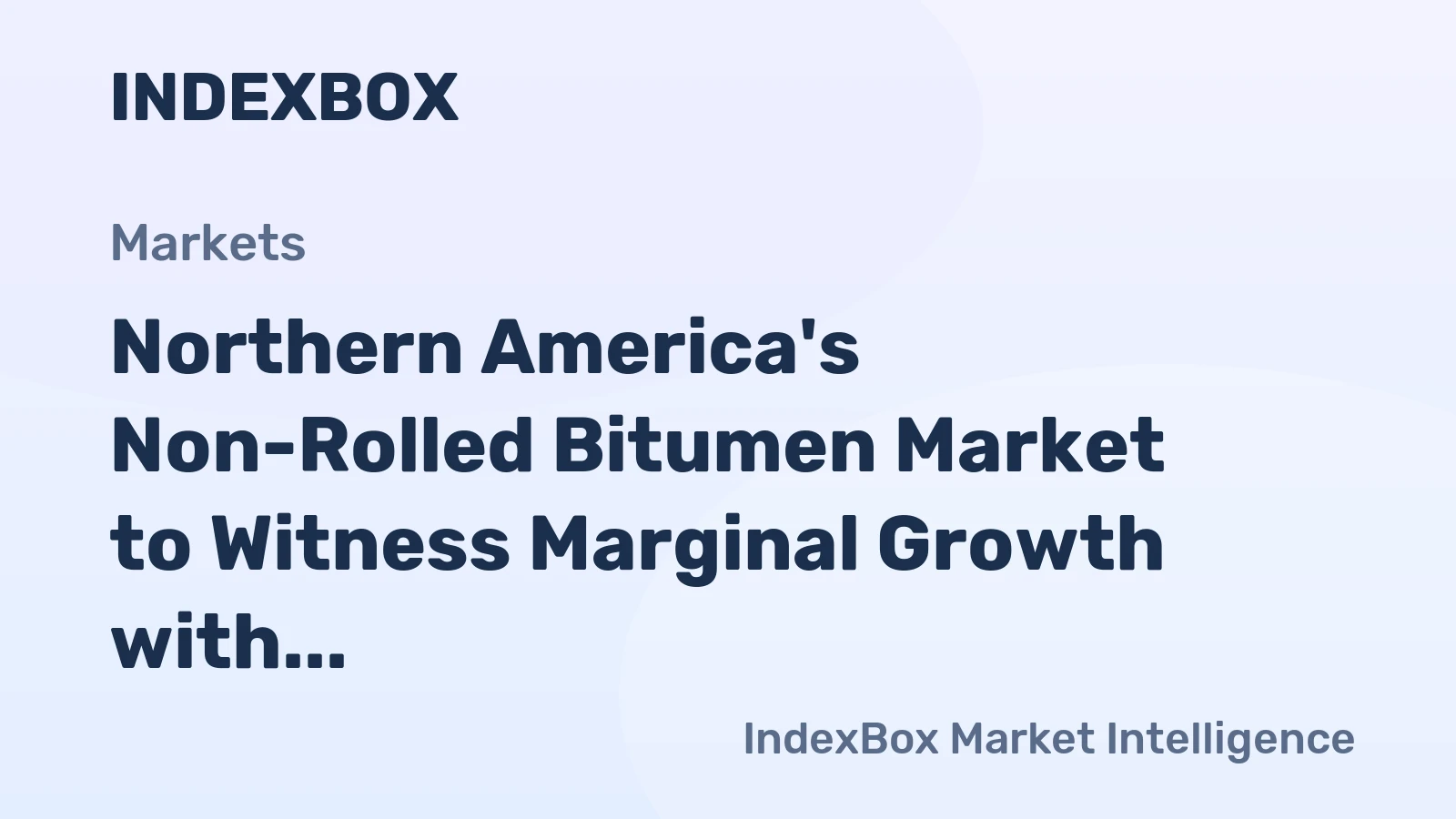 Northern America's Non-Rolled Bitumen Market to Witness Marginal Growth with a CAGR of +0.1% from 2024 to 2035