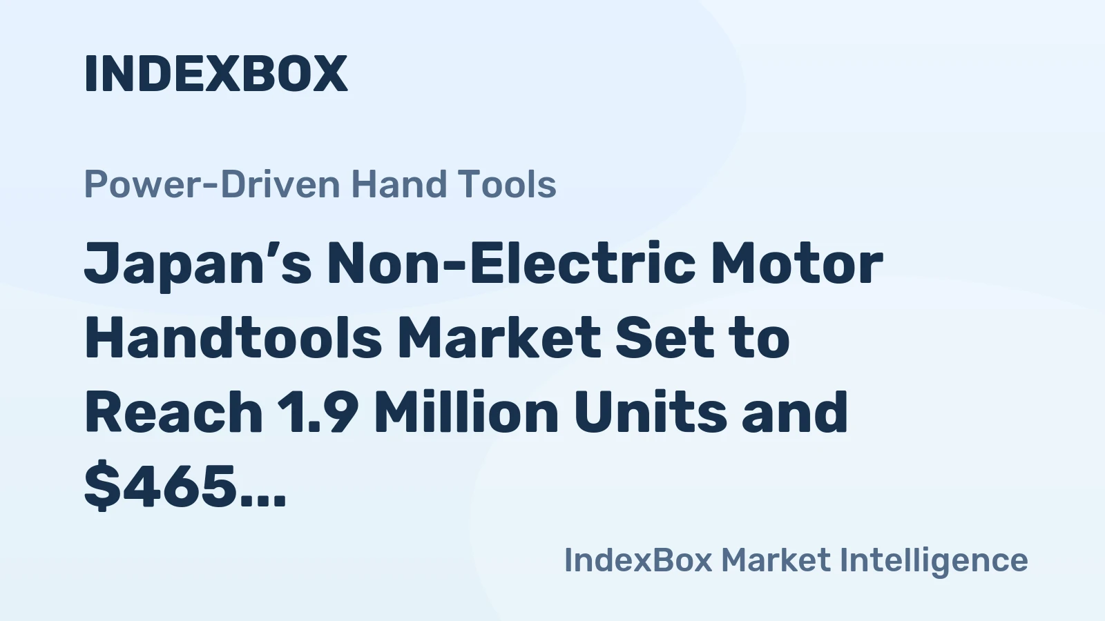 Japan’s Non-Electric Motor Handtools Market Set to Reach 1.9 Million Units and $465 Million