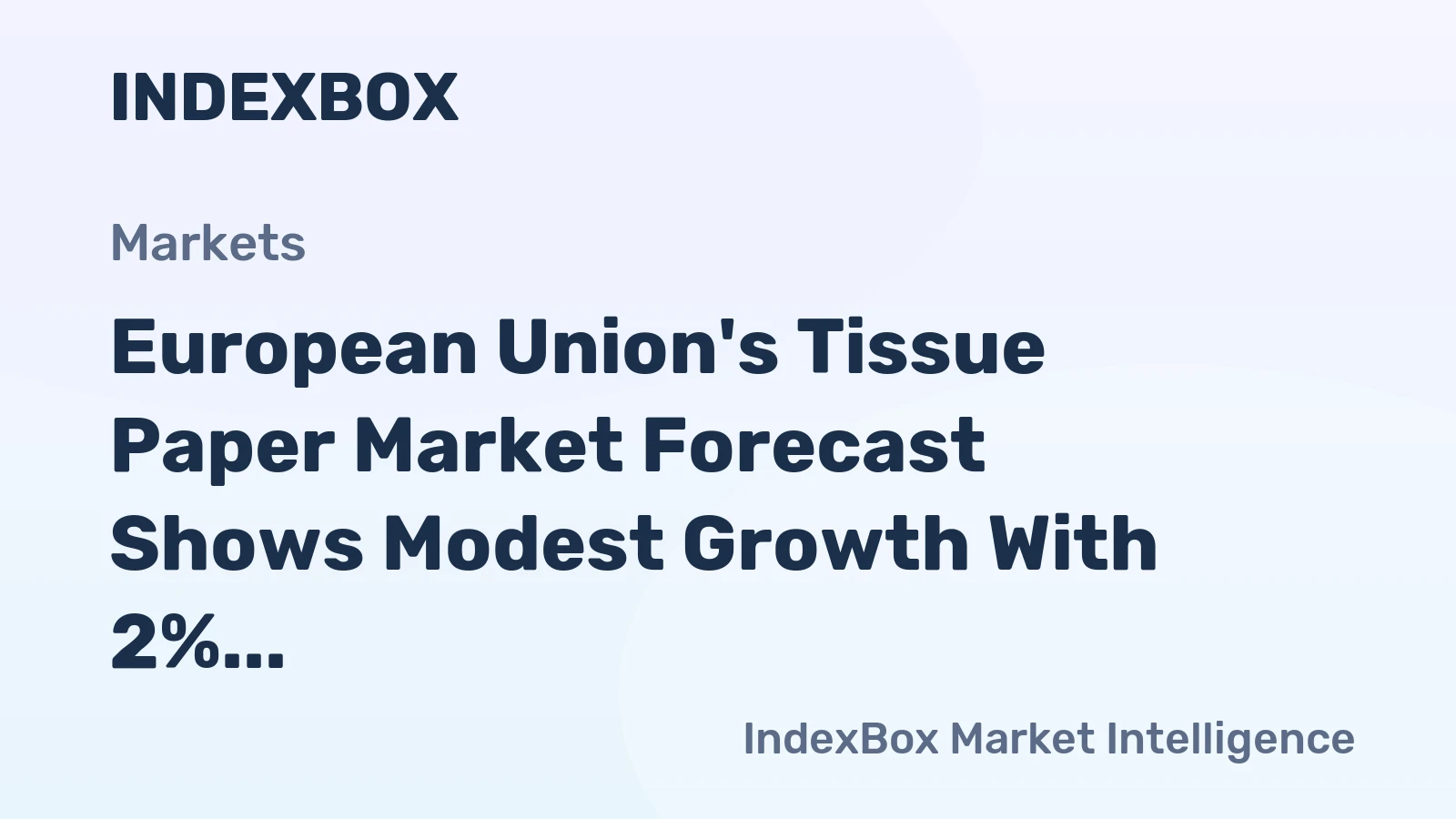 European Union's Tissue Paper Market Forecast Shows Modest Growth With 2% CAGR in Value