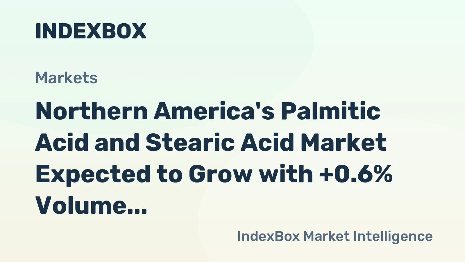 Northern America's Palmitic Acid and Stearic Acid Market Expected to Grow with +0.6% Volume and +1.3% Value CAGR by 2035