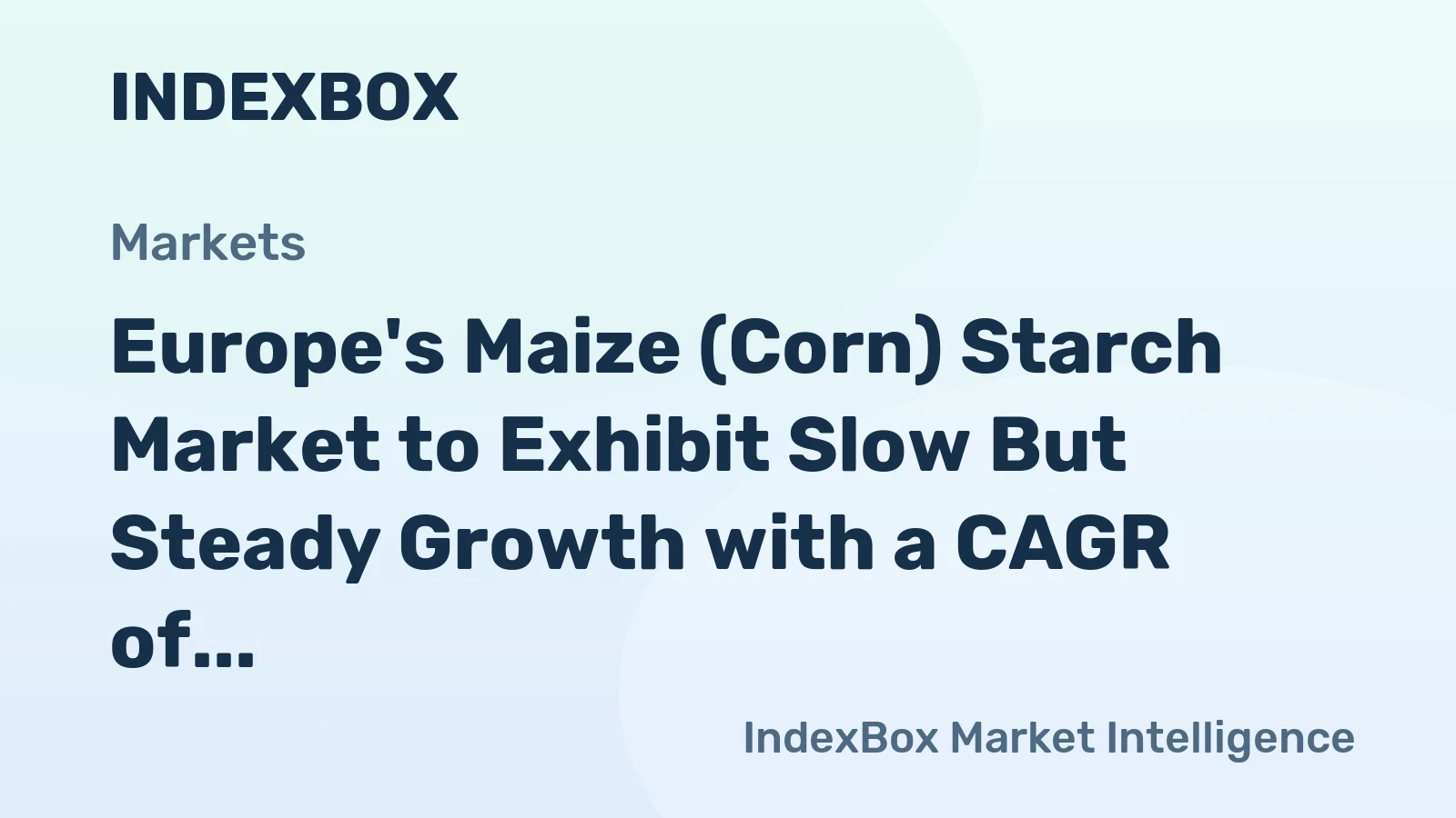 Europe's Maize (Corn) Starch Market to Exhibit Slow But Steady Growth with a CAGR of +0.6% from 2024 to 2035