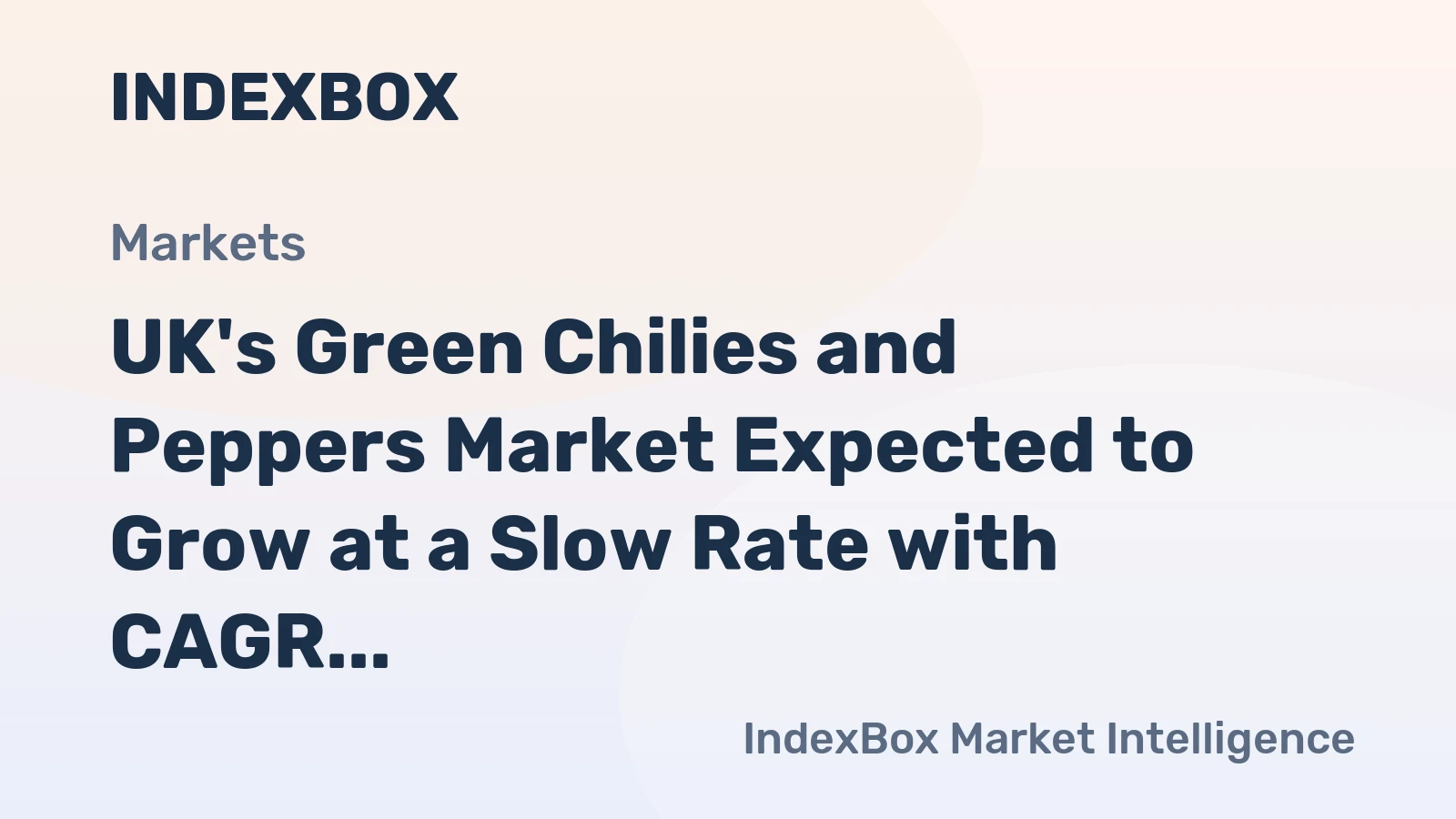 UK's Green Chilies and Peppers Market Expected to Grow at a Slow Rate with CAGR of +0.3%