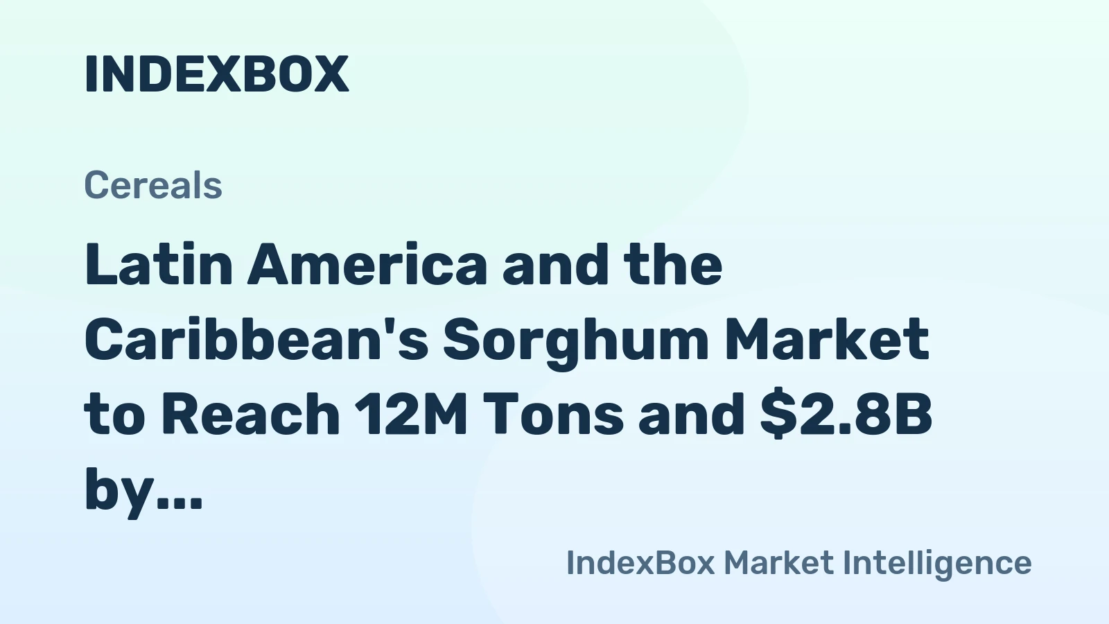 Latin America and the Caribbean's Sorghum Market to Reach 12M Tons and $2.8B by 2035