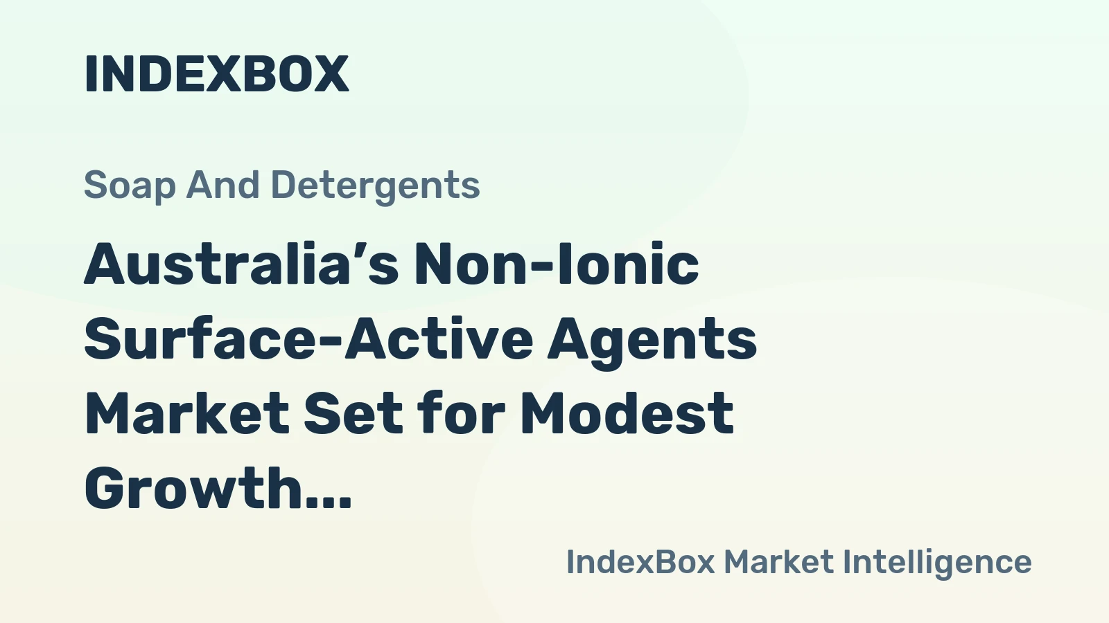 Australia’s Non-Ionic Surface-Active Agents Market Set for Modest Growth with +1.0% CAGR in Value