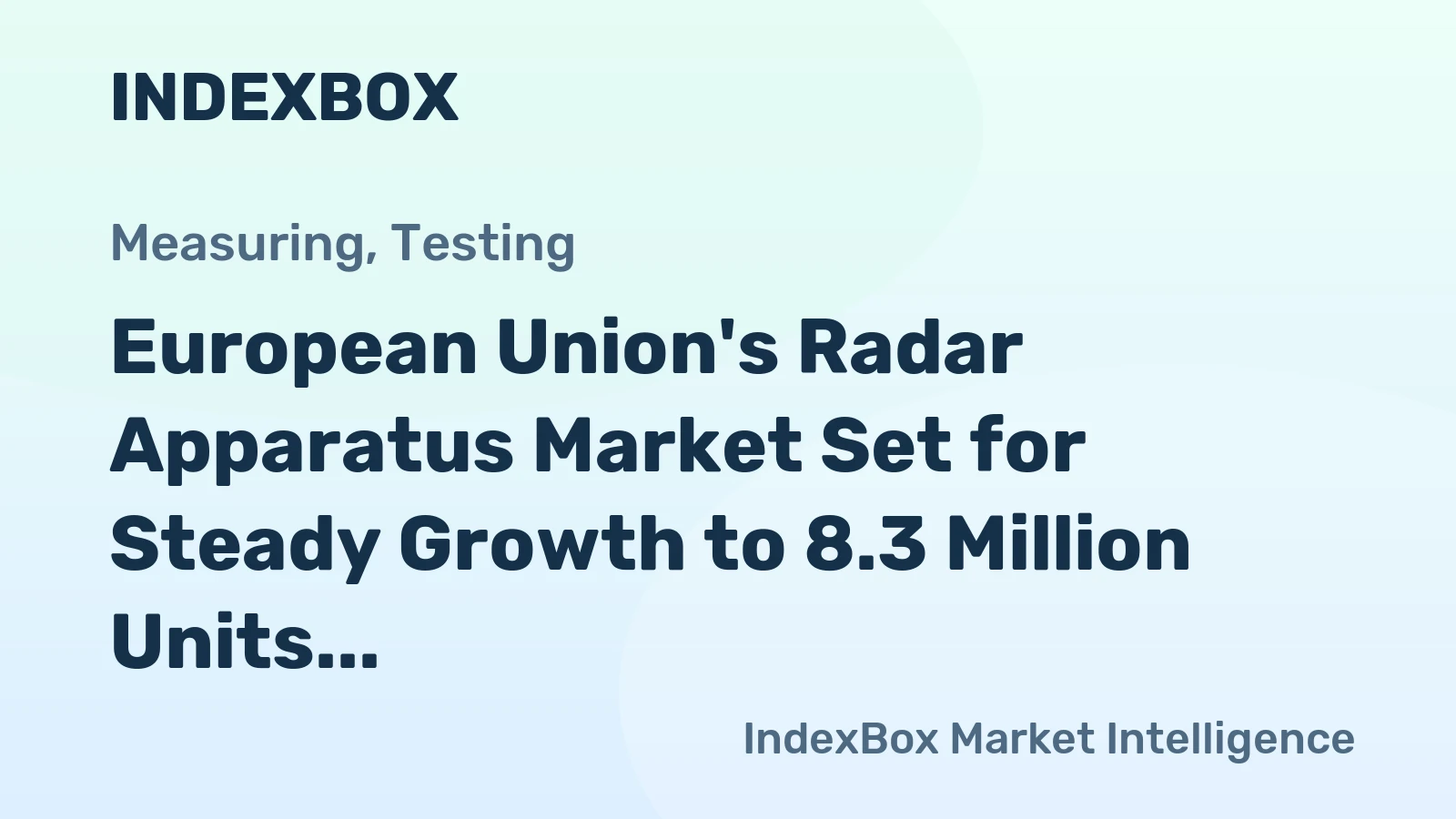 European Union's Radar Apparatus Market Set for Steady Growth to 8.3 Million Units and $89.4 Billion in Value