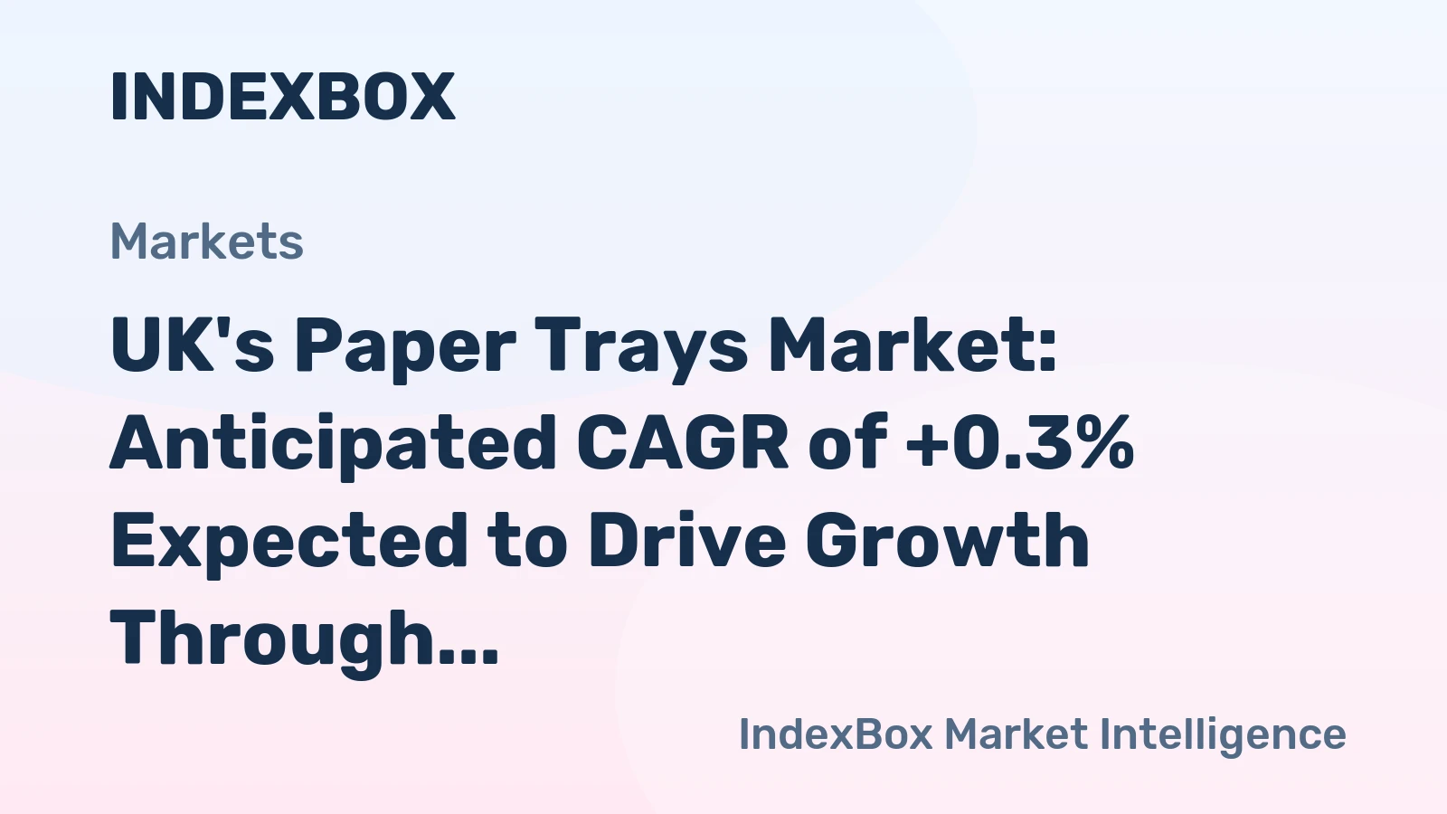 UK's Paper Trays Market: Anticipated CAGR of +0.3% Expected to Drive Growth Through 2035