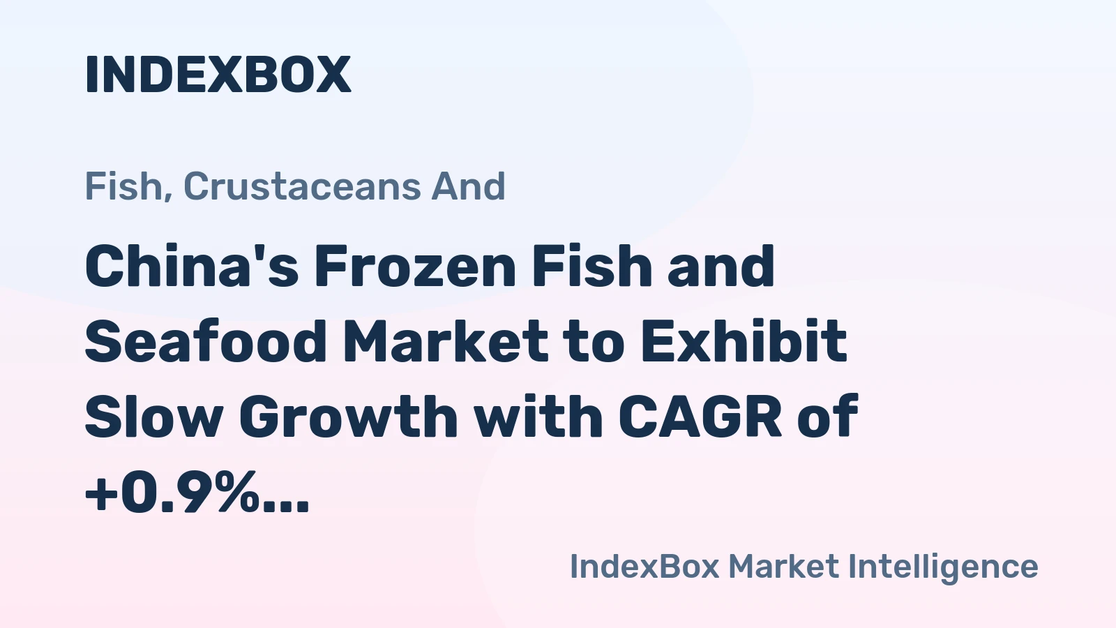 China's Frozen Fish and Seafood Market to Exhibit Slow Growth with CAGR of +0.9% from 2024 to 2035
