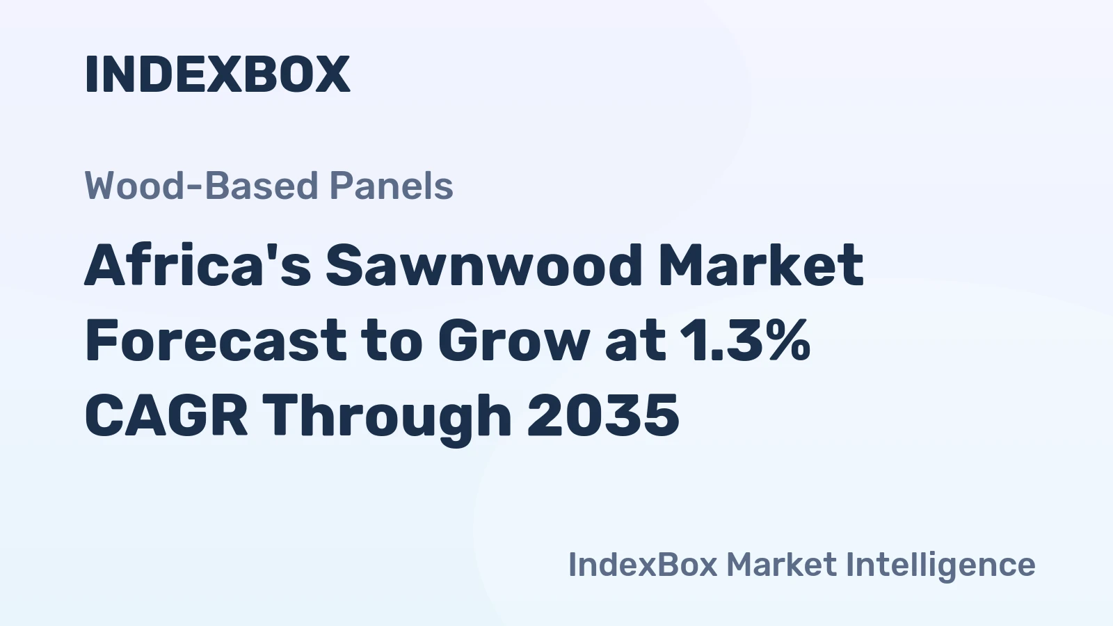 Africa's Sawnwood Market Forecast to Grow at 1.3% CAGR Through 2035