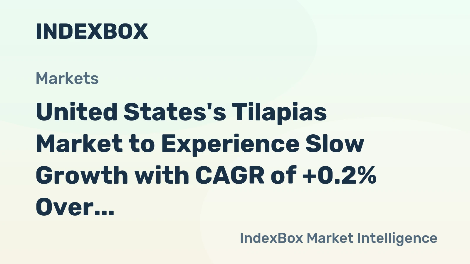 United States's Tilapias Market to Experience Slow Growth with CAGR of +0.2% Over Next Decade