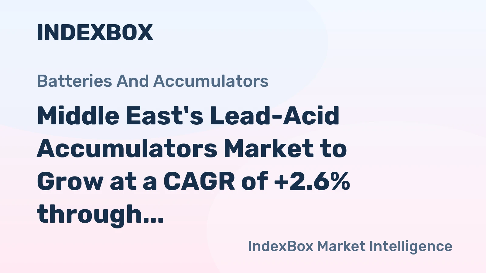 Middle East's Lead-Acid Accumulators Market to Grow at a CAGR of +2.6% through 2035