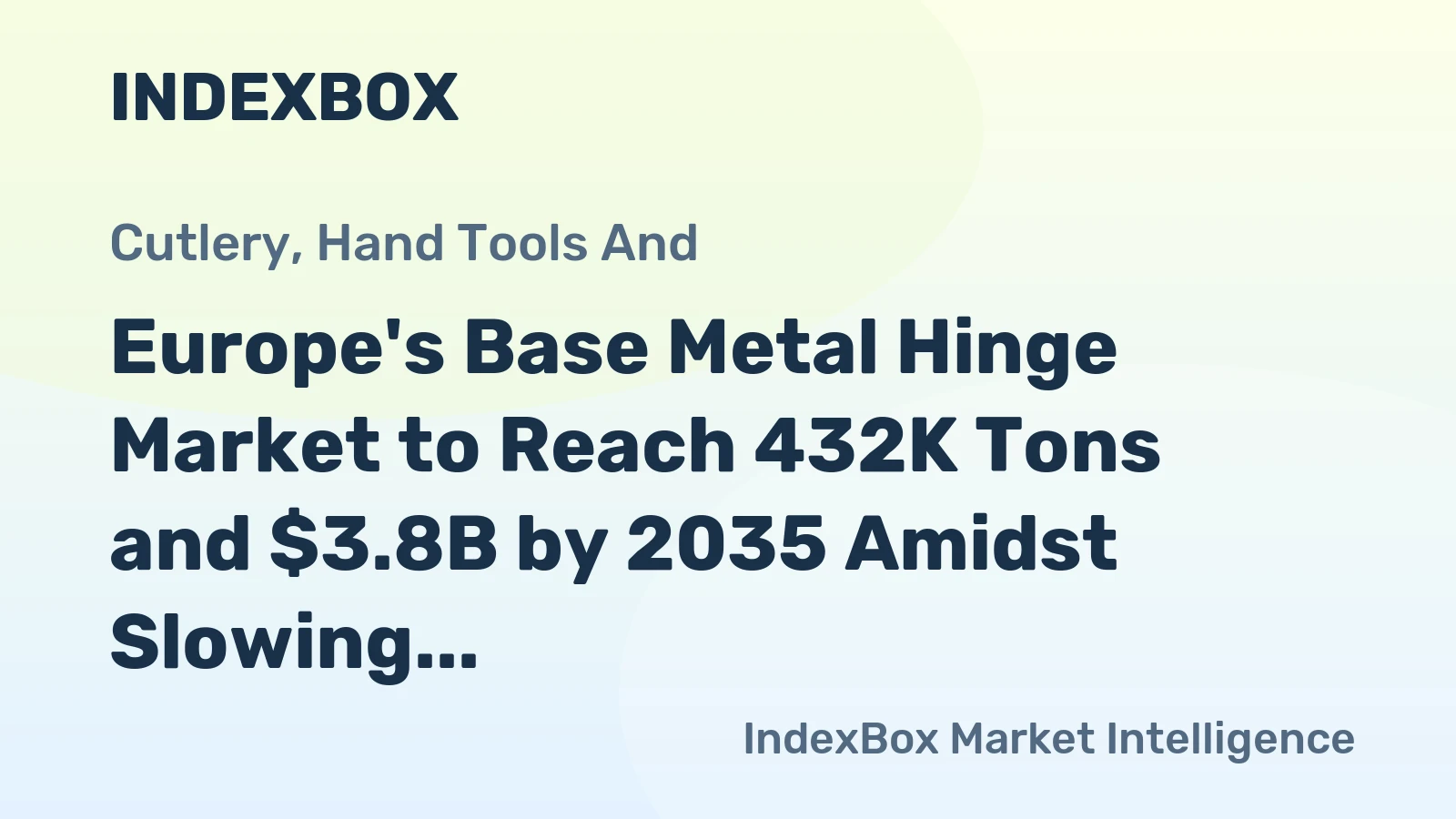 Europe's Base Metal Hinge Market to Reach 432K Tons and $3.8B by 2035 Amidst Slowing Growth