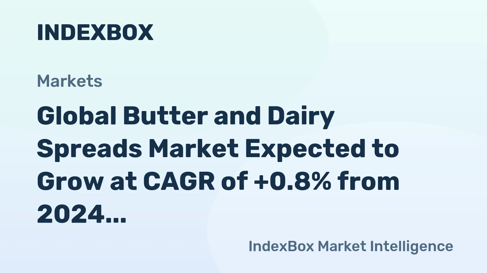 Global Butter and Dairy Spreads Market Expected to Grow at CAGR of +0.8% from 2024 to 2035, Reaching 8.5M Tons