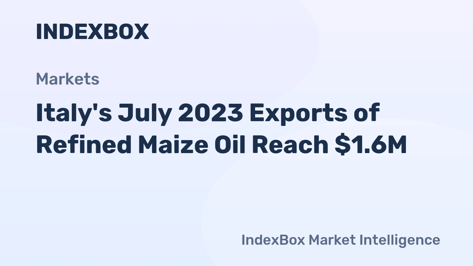 Italy's July 2023 Exports of Refined Maize Oil Reach $1.6M