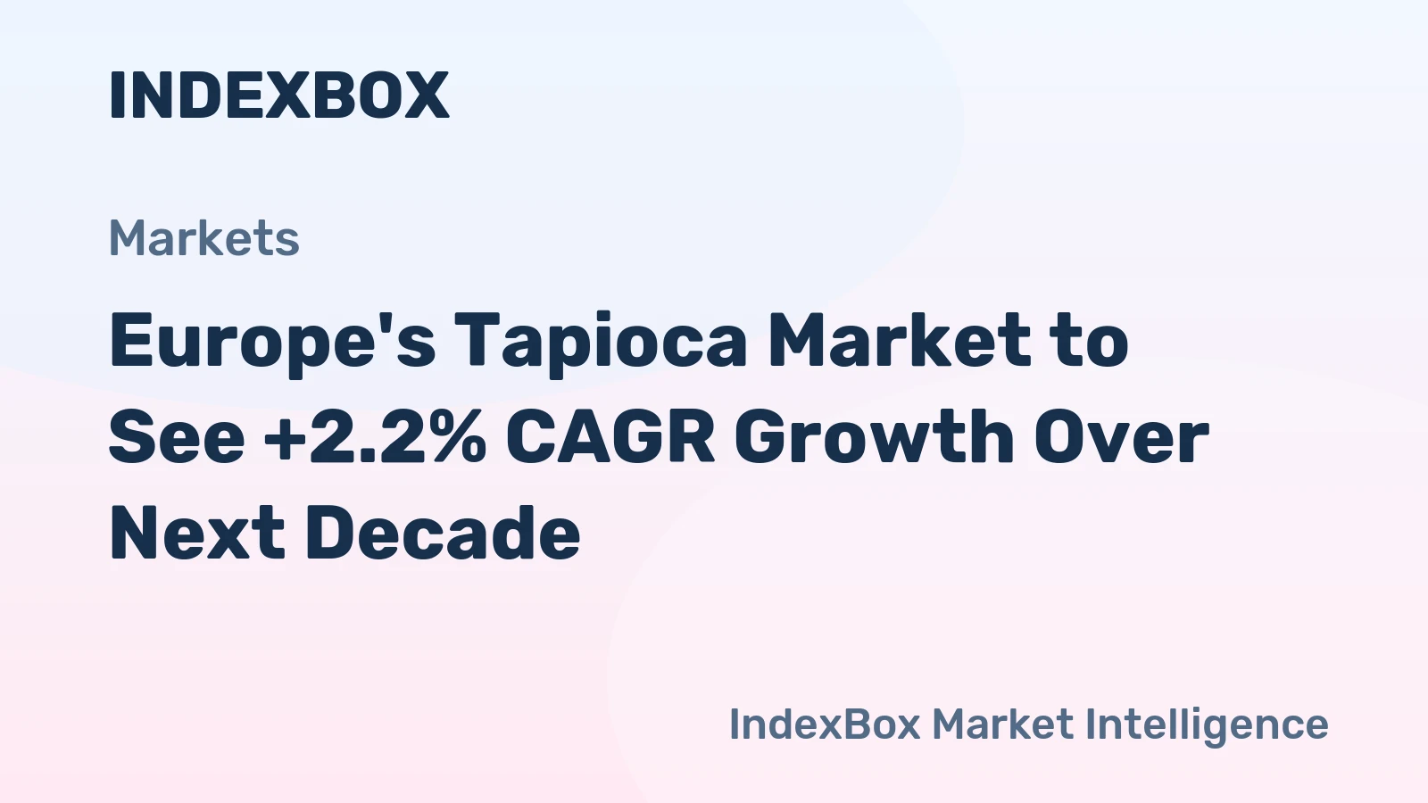 Europe's Tapioca Market to See +2.2% CAGR Growth Over Next Decade