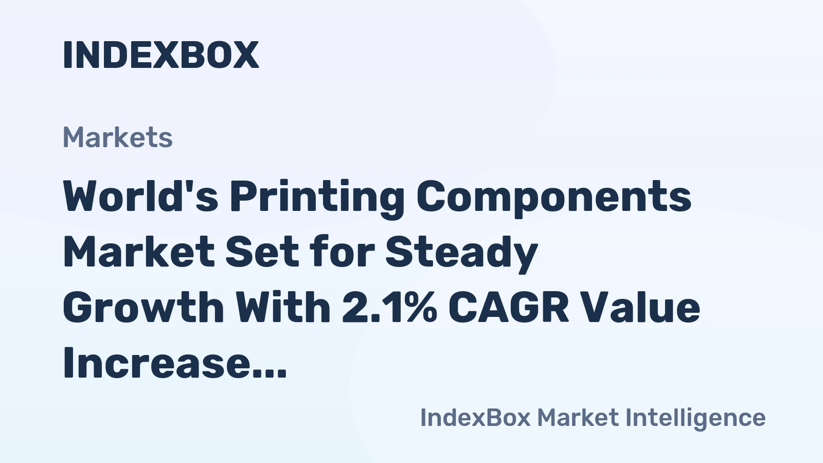 World's Printing Components Market Set for Steady Growth With 2.1% CAGR Value Increase