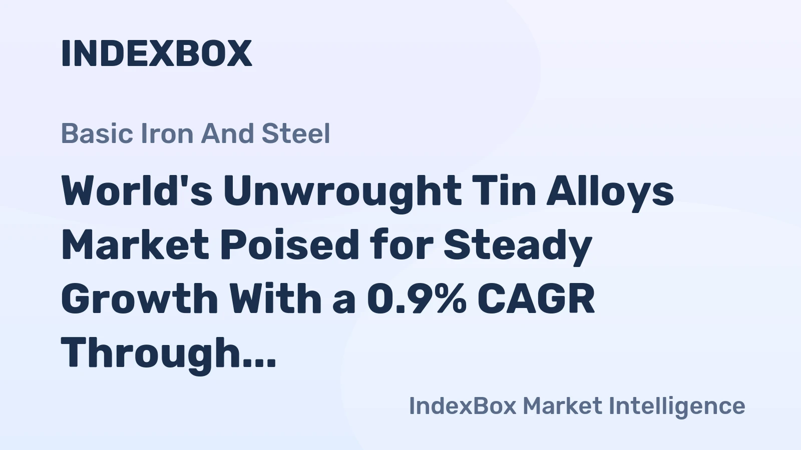 World's Unwrought Tin Alloys Market Poised for Steady Growth With a 0.9% CAGR Through 2035