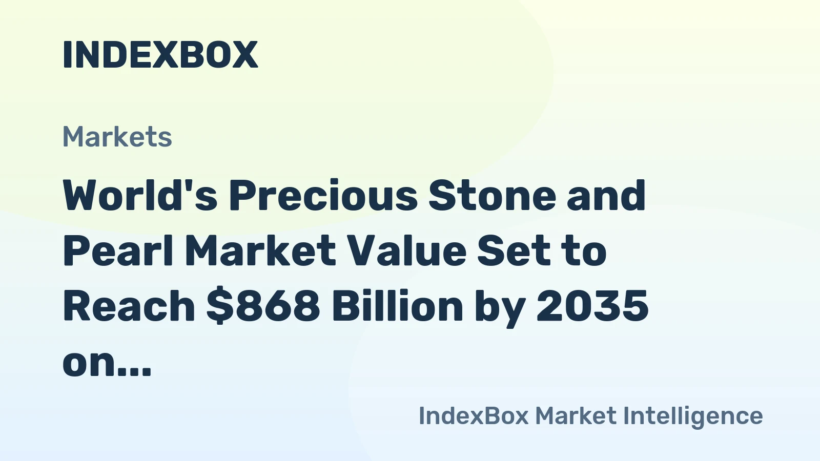 World's Precious Stone and Pearl Market Value Set to Reach $868 Billion by 2035 on Steady Demand Growth