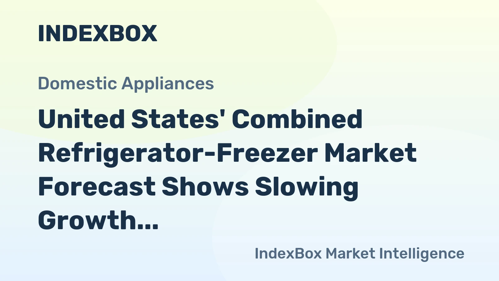 United States' Combined Refrigerator-Freezer Market Forecast Shows Slowing Growth With a +1.0% Value CAGR